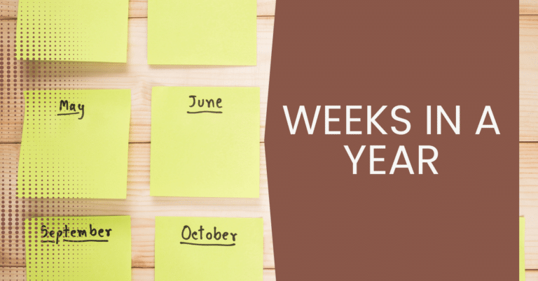 How Many Weeks In a Year? - Measurements Calculator