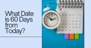 What is the Date 60 Days From Today? - Measurements Calculator